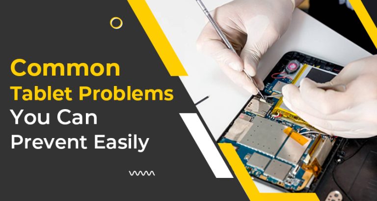 Common Tablet Problems You Can Prevent Easily | Jazzy Mobiles