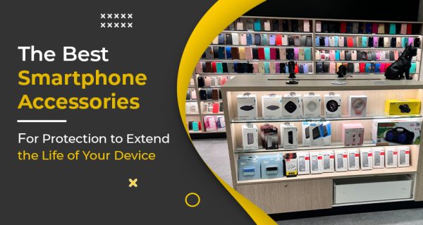 The Best Smartphone Accessories for Protection to Extend the Life of ...
